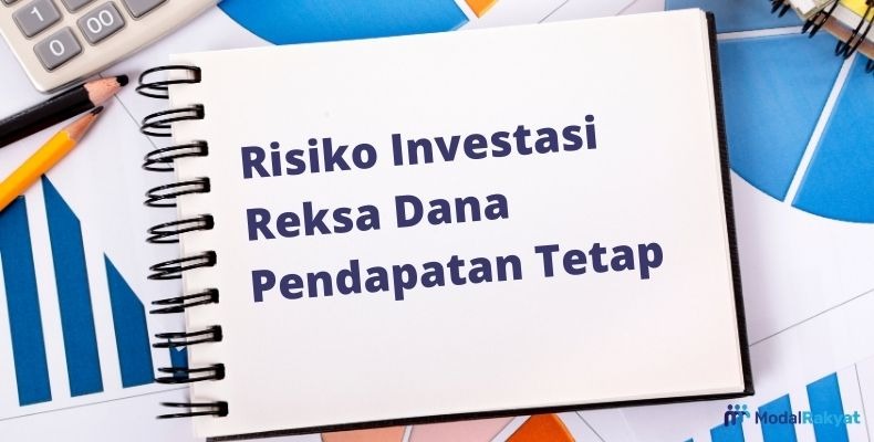 Berikut Risiko Investasi Reksa Dana Pendapatan Tetap Bagi Investor